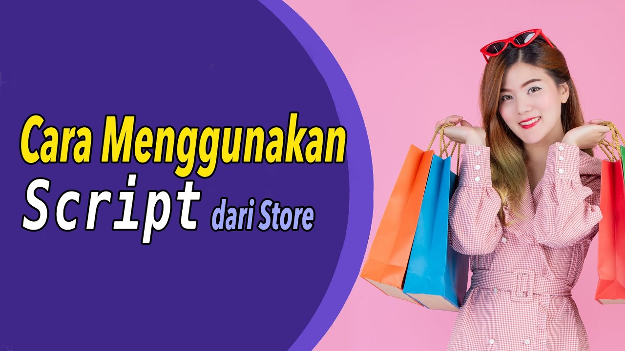 Tutorial Singkat Cara Menggunakan Script dari Store - YouTube