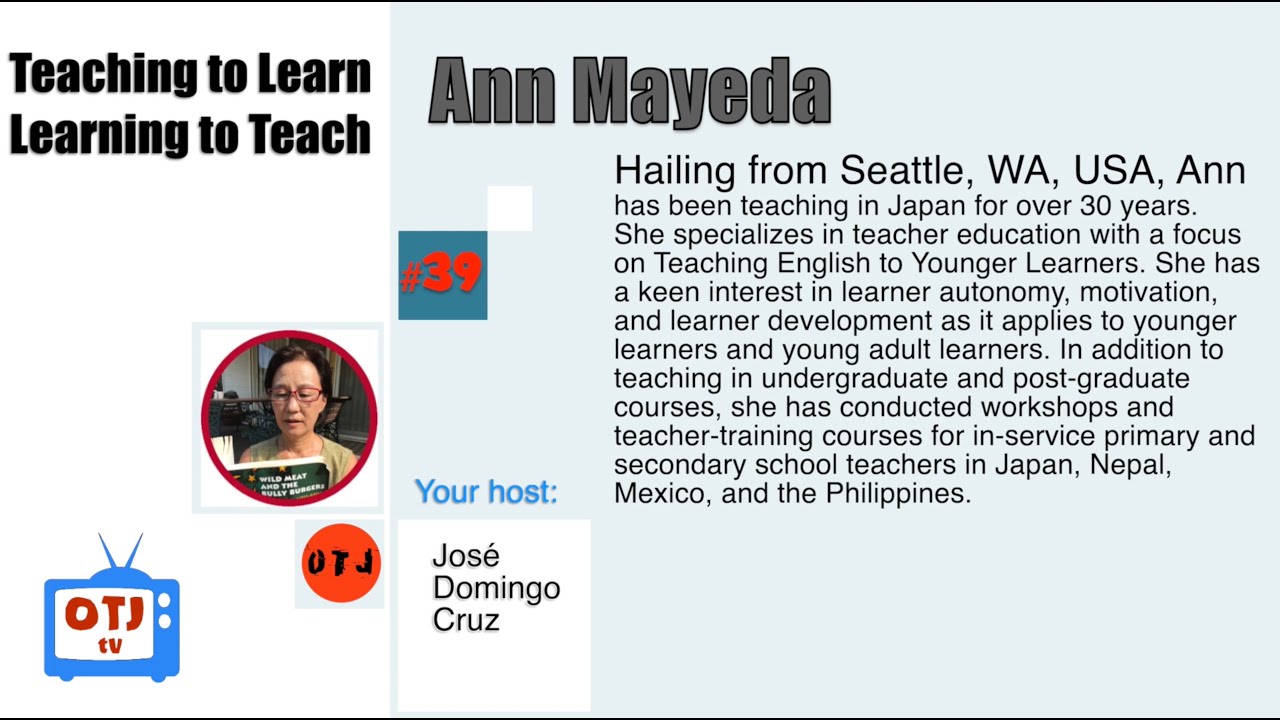 OTJtv #38 Ann Mayeda: Teaching to Learn - Learning to Teach+ - YouTube