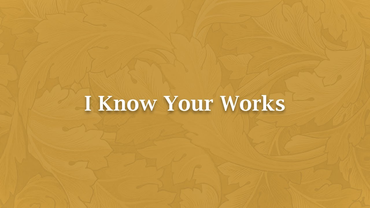I Know Your Works - NS 383 - YouTube