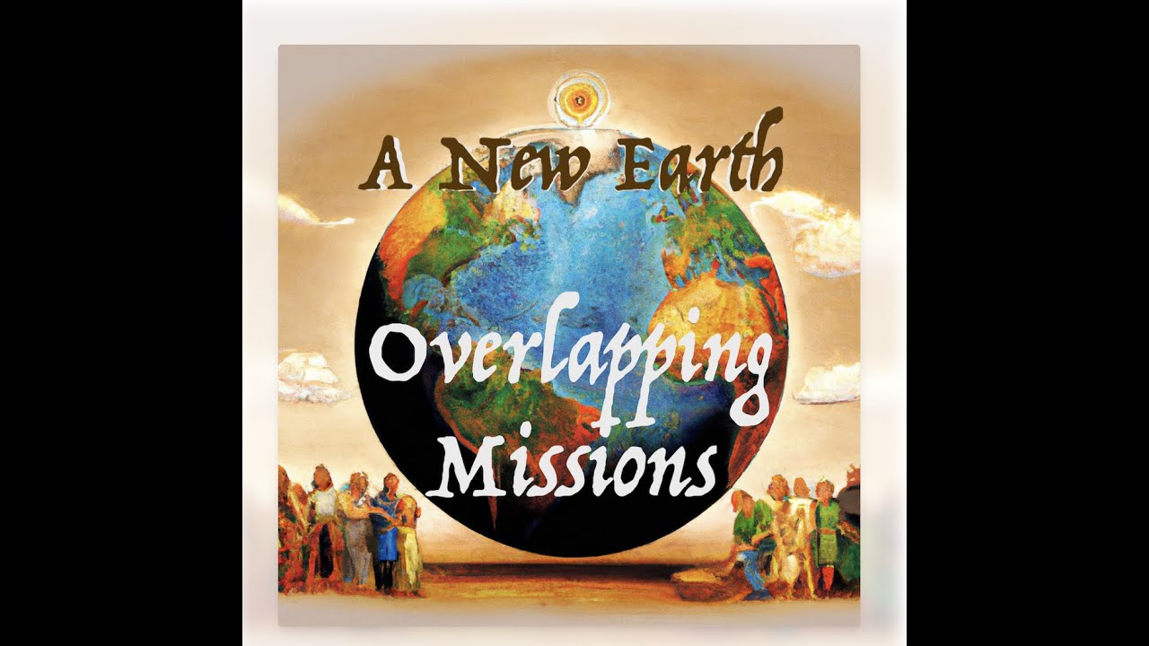 A New Earth - Overlapping Missions - YouTube
