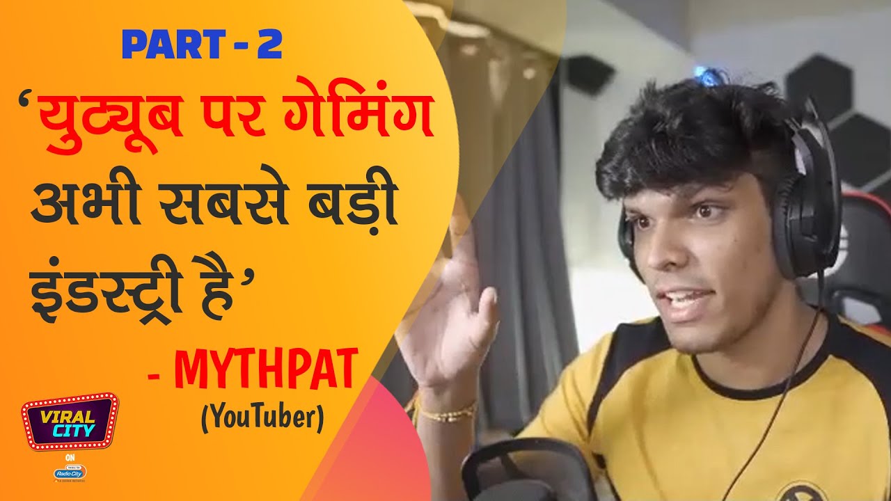 Youtuber Mythpat On Gaming Industry In India, Coding and Money ...
