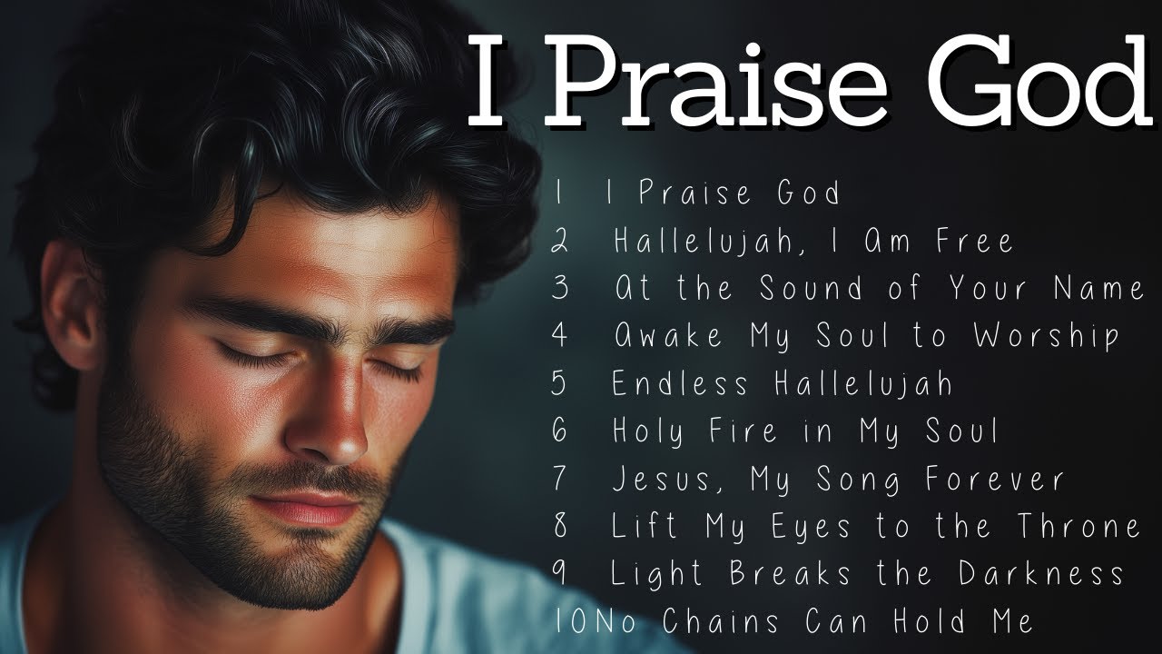 I Praise God | Worship Songs | Music to Fill Your Day with Peace - YouTube