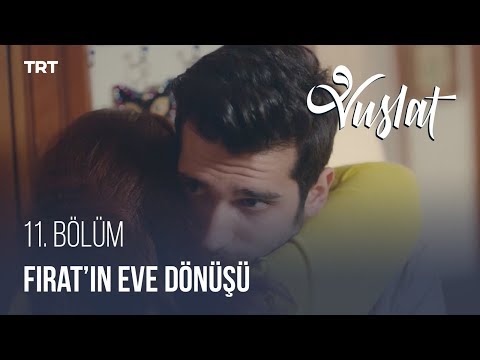 Fırat Eve Geri Dönüyor! - Vuslat 11. Bölüm
