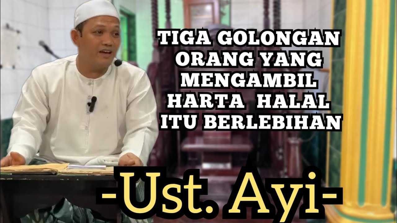 KAJIAN ILMU TASAWUF || TIGA GOLONGAN ORANG MENGAMBIL HARTA HALAL ...