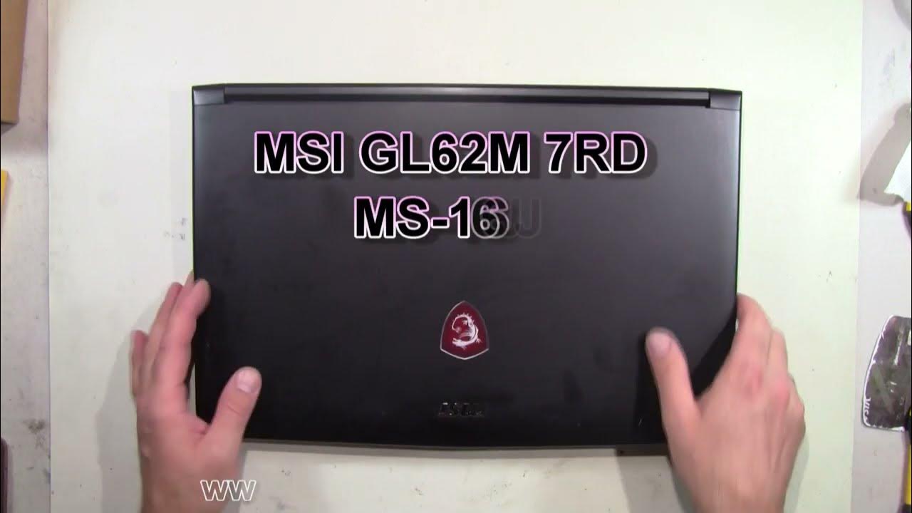 MSI GL62M 7RD MS-16J9 How To Complete Take Apart Full Disassembly Nothing Left - YouTube