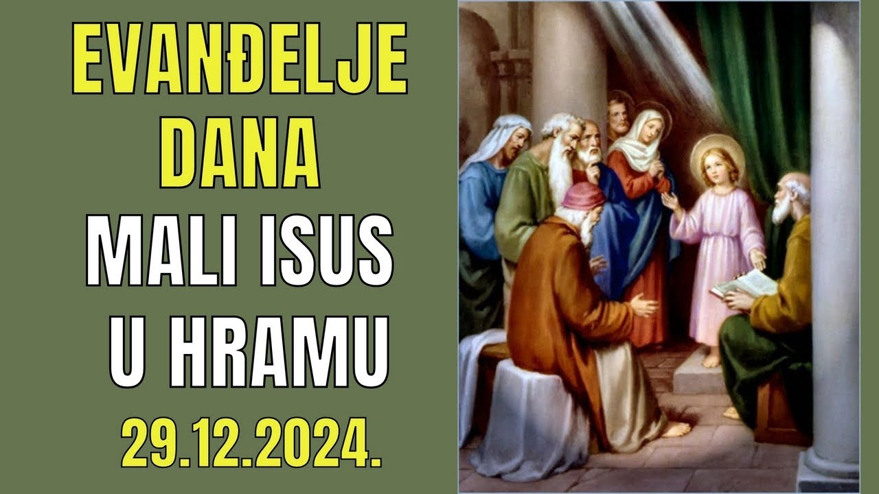 MALI ISUS SE IZGUBIO U HRAMU - EVANĐELJE DANA - YouTube
