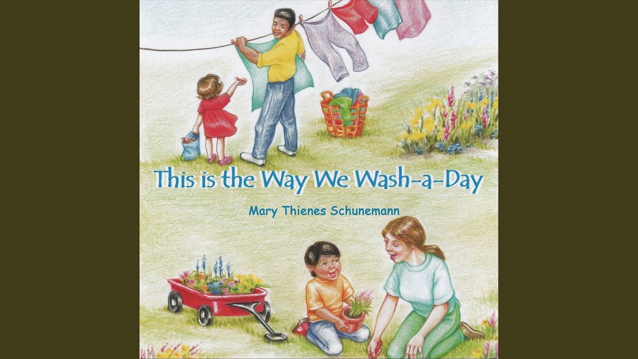 This Is the Way We Wash-a-Day - YouTube