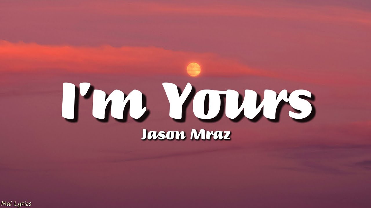 Jason Mraz - I'm Yours (Lyrics) - YouTube