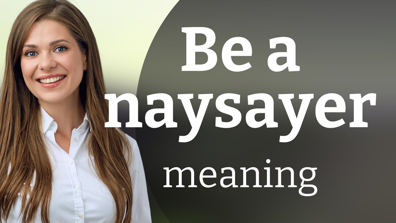 Understanding "Be a Naysayer": English Phrases Explained - YouTube