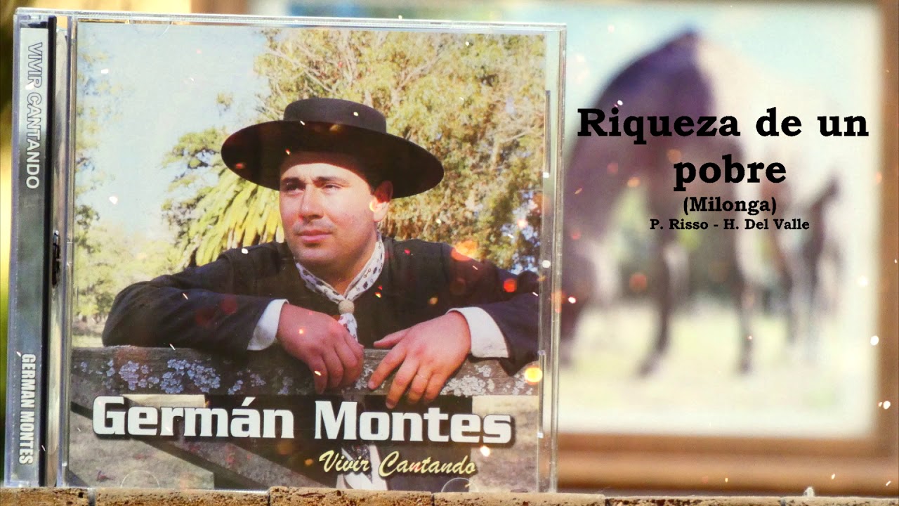 Riqueza de un pobre (Milonga) - Germán Montes Cantor Criollo - YouTube