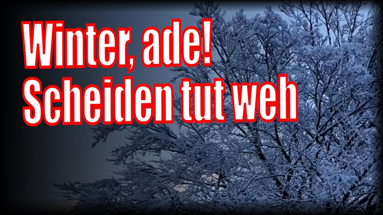Winter, ade! Scheiden tut weh - YouTube