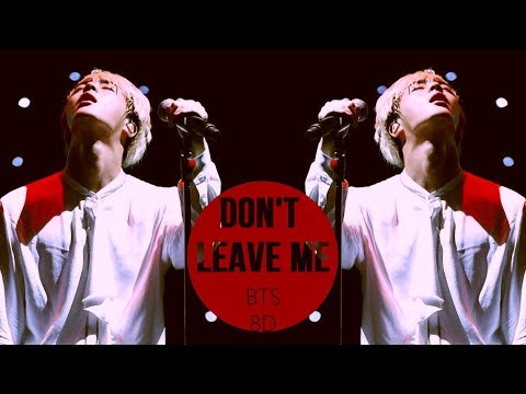 [FULL] BTS - DON'T LEAVE ME [8D USE HEADPHONES] 🎧