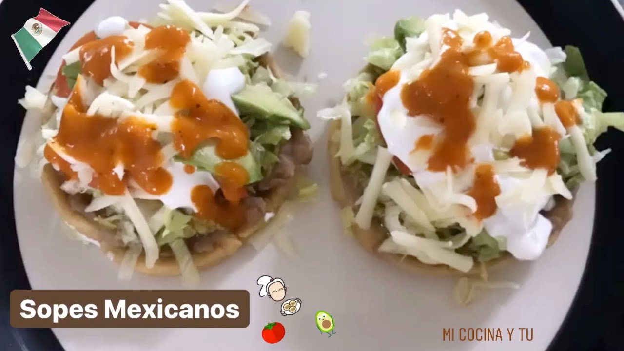 Sopes Mexicanos 🥬🍅🥑🇲🇽 - YouTube