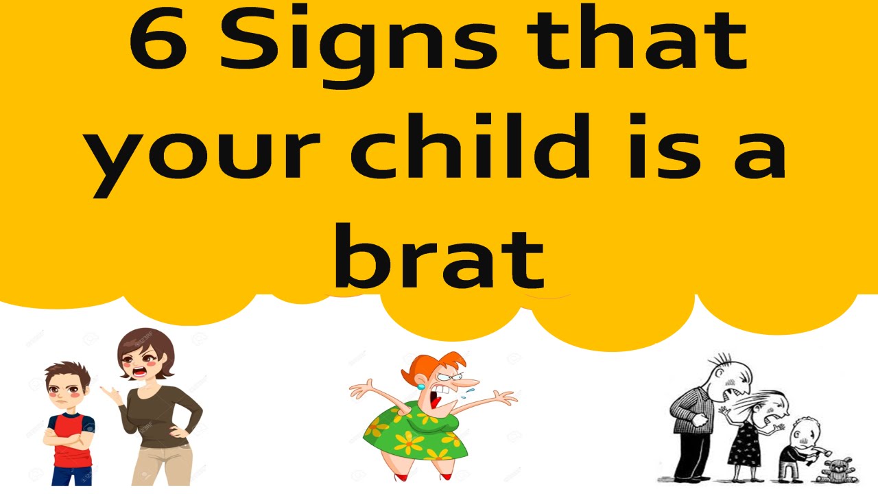 6 Signs that your Child is a Brat - YouTube