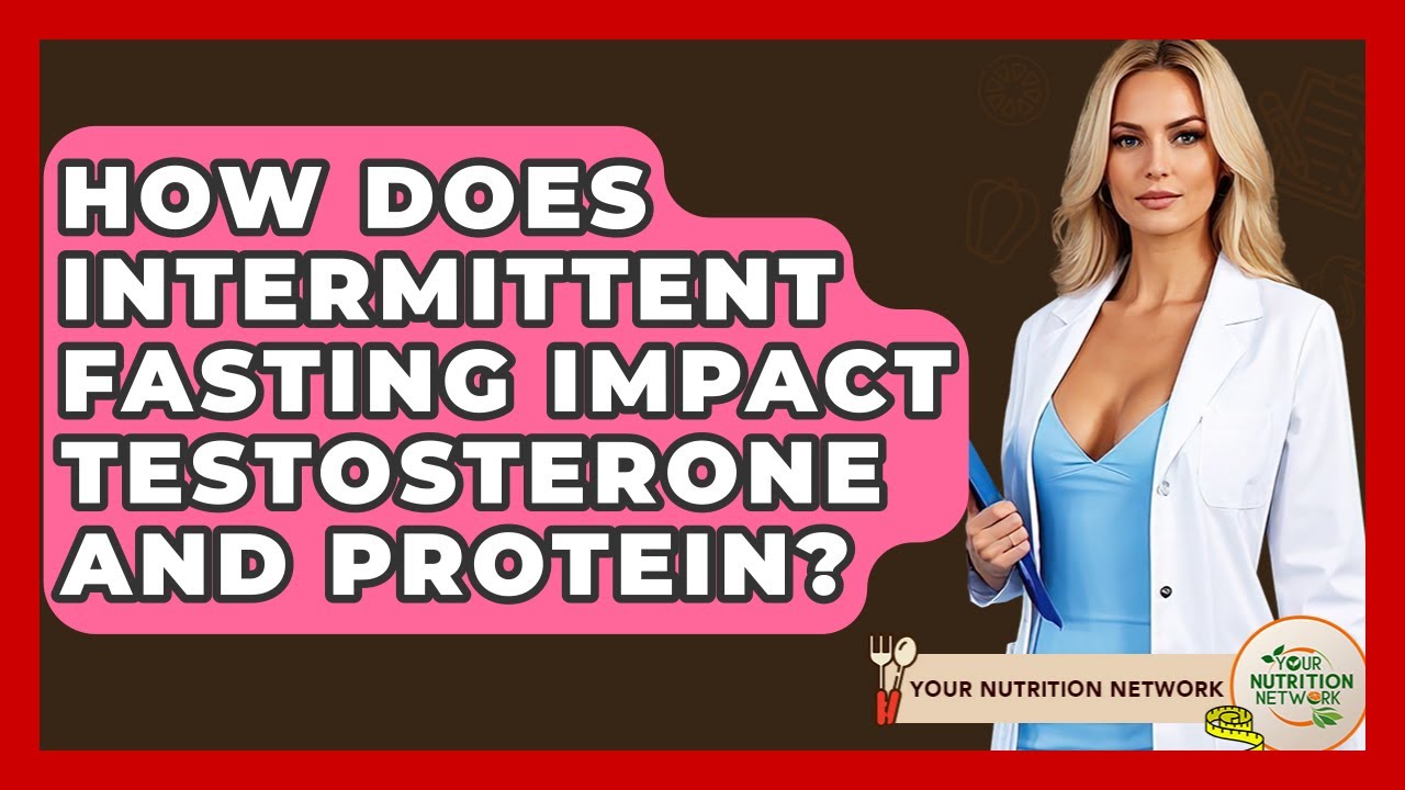 How Does Intermittent Fasting Impact Testosterone And Protein? - Your ...