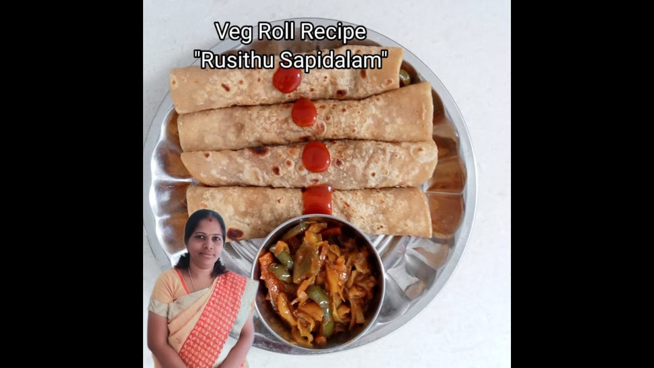 Veg Roll Recipe | Veg chapathi Roll Recipe - YouTube
