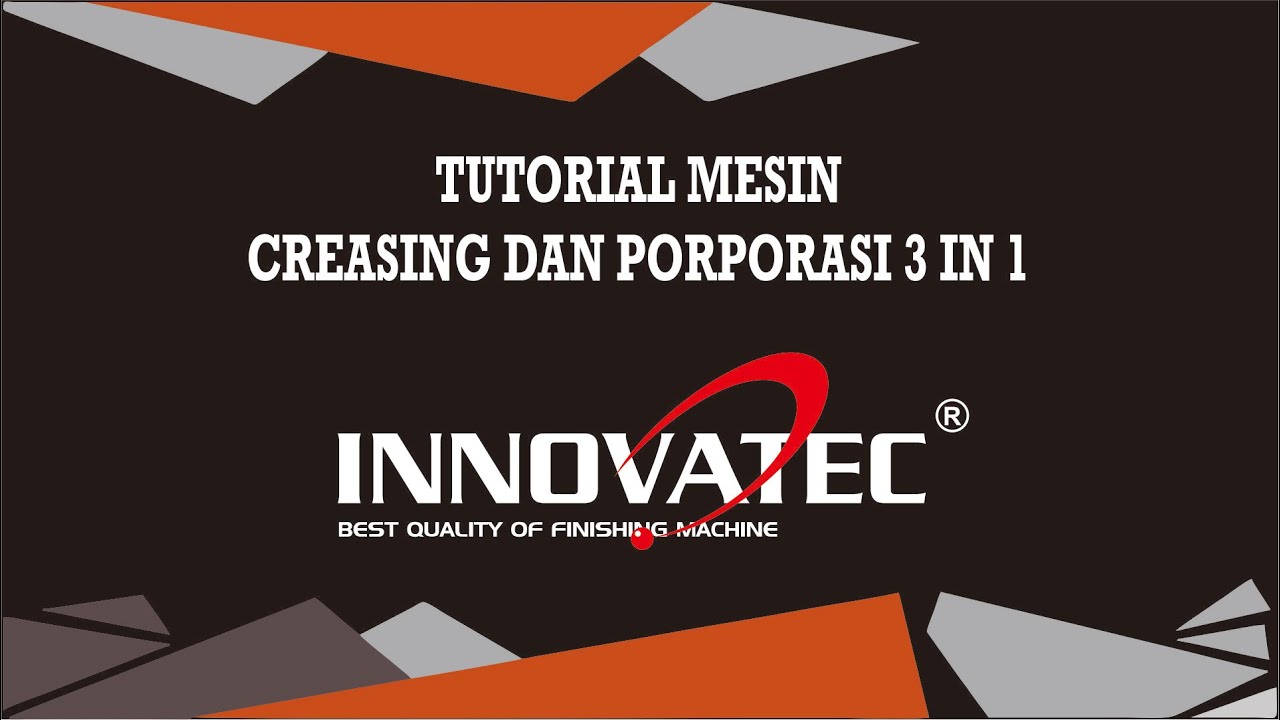 TUTORIAL MESIN CREASING DAN PORPORASI 3 IN 1 INNOVATEC - YouTube