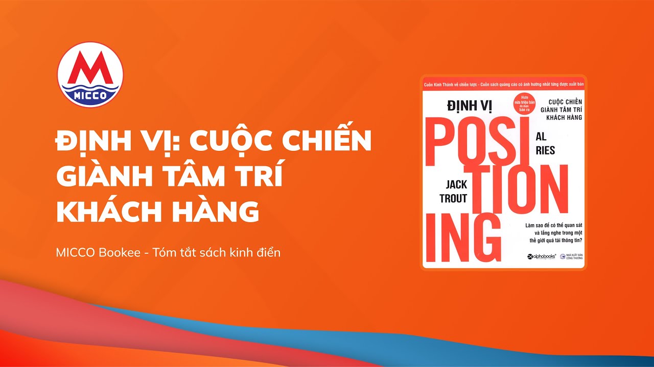 Tóm tắt sách “ĐỊNH VỊ” - Al Ries và Jack Trout | MICCO Bookee - YouTube