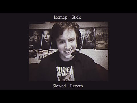 IceMop - Stick ( 𝙎𝙡𝙤𝙬𝙚𝙙 + 𝙍𝙚𝙫𝙚𝙧𝙗 ) - YouTube