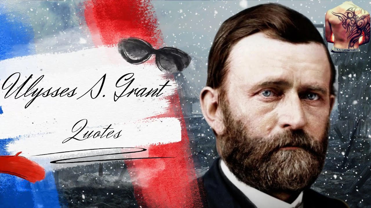 Ulysses S Grant Quotes | Ulysses S. Grant Quotes That Keep Us Calm ...