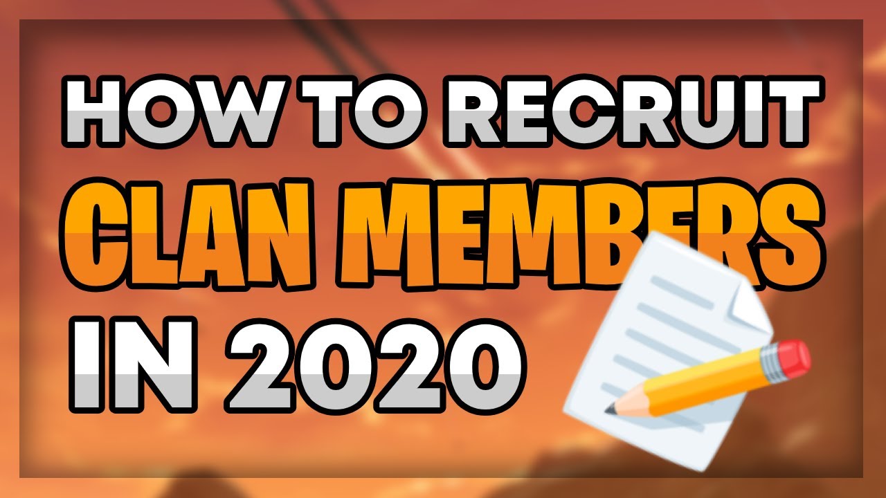 How to Recruit Clan Members for your Clan in 2020! - YouTube