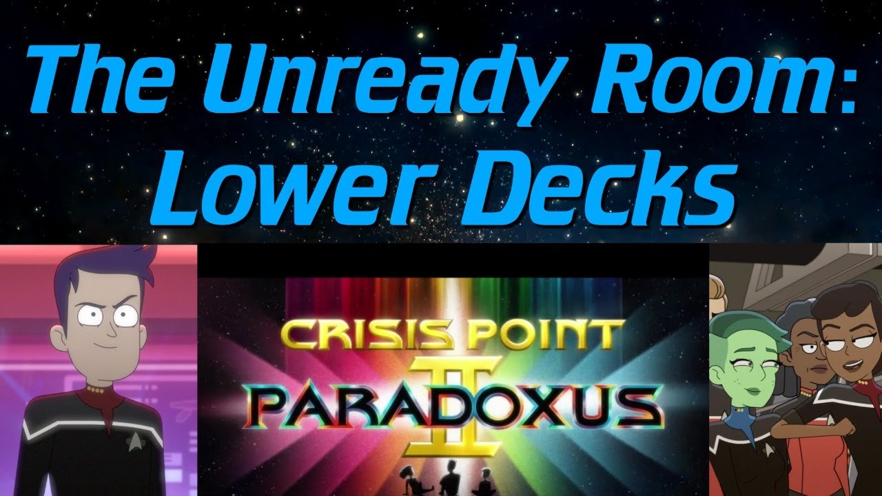 LIVE: Lower Decks: "Crisis Point 2: Paradoxus" - S3E08 Unready Room ...