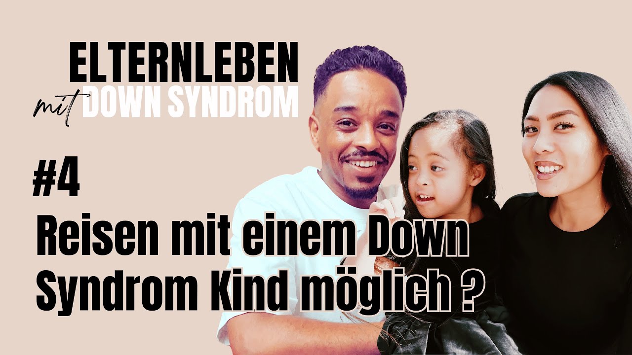 Ist das Reisen mit einem Kind mit Down Syndrom möglich? #4 I ...