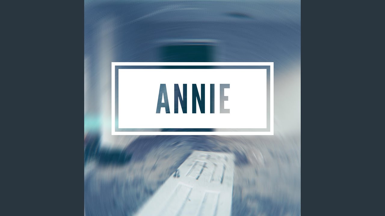 Annie (Anxiety) - YouTube