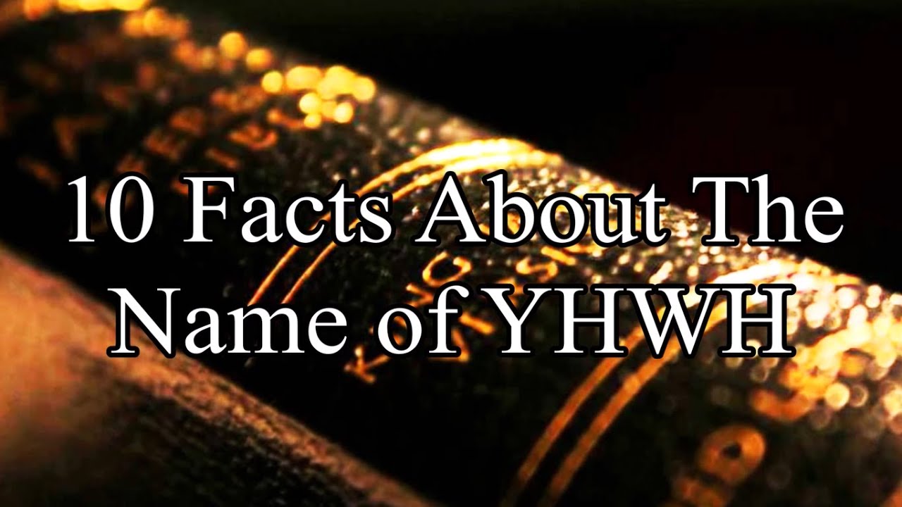 Ten Facts About The Name of YHWH - YouTube