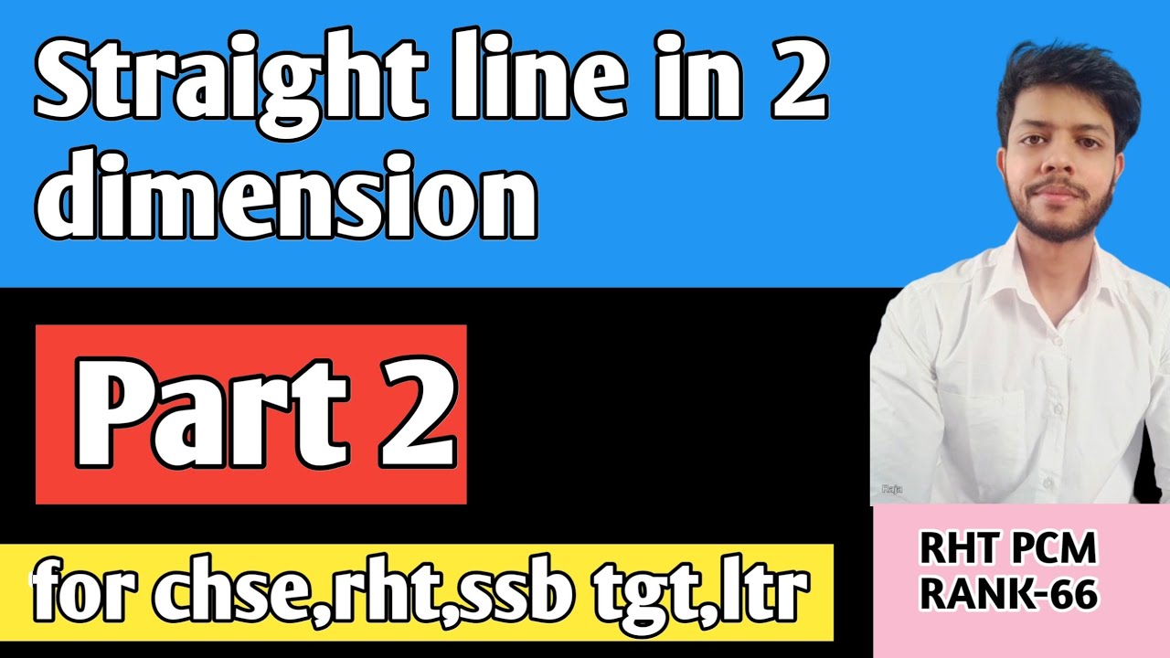 Straight line in 2D || part 2 for chse ,rht,ssb tgt ,ltr - YouTube
