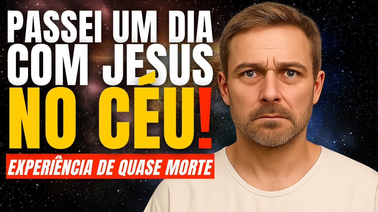 EQM: Morri e Fiquei 24 Horas no Céu com Jesus Cristo - Experiência REAL ...