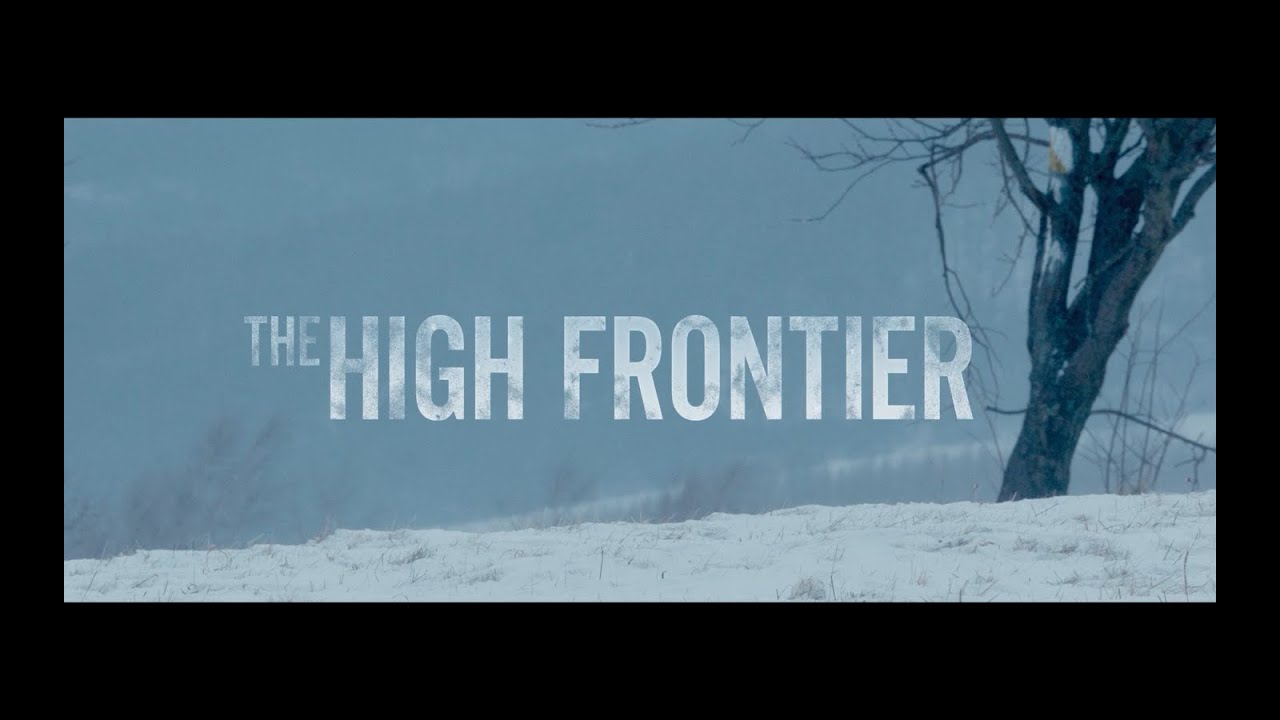 THE HIGH FRONTIER (2016) - official trailer HD - YouTube