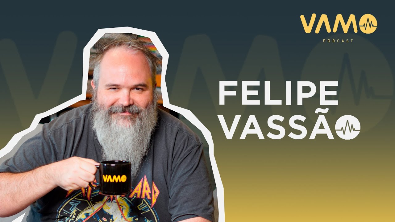 Felipe Vassão - 6º episódio da 8ª temporada do VAMO Podcast! #76 - YouTube