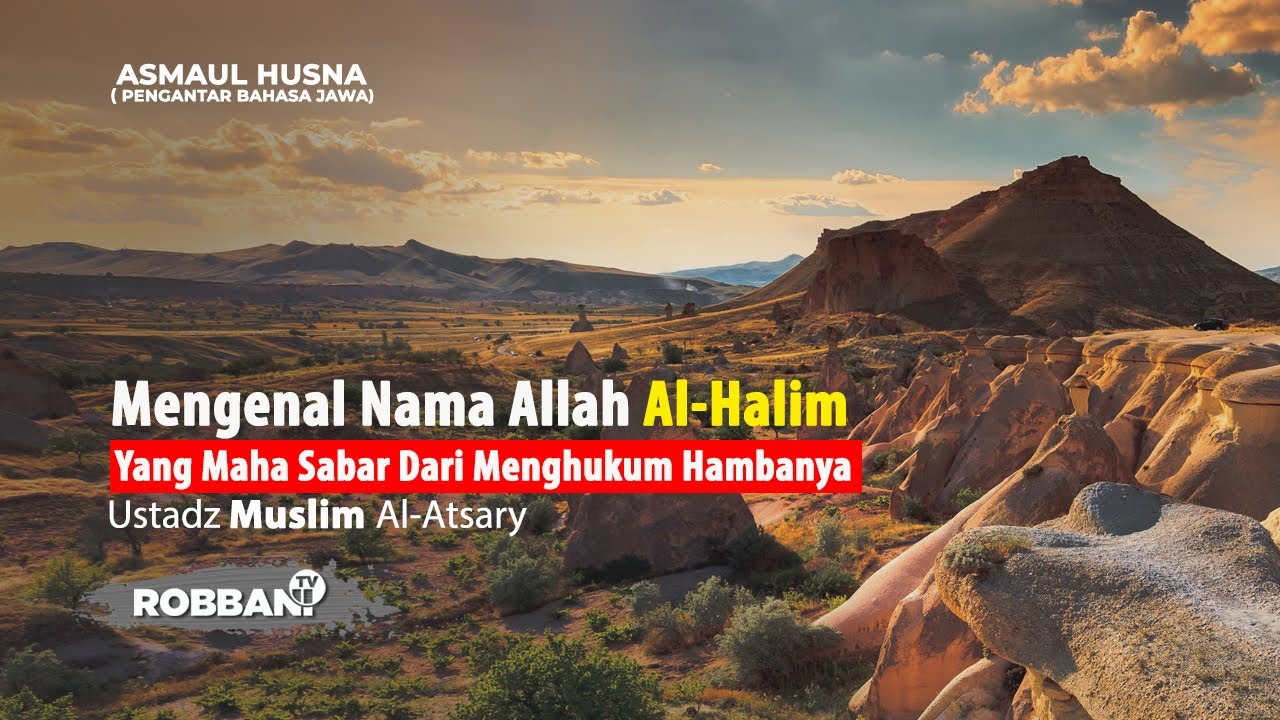 Mengenal Nama Allah Al - Halim : Yang Maha Sabar Dari Menghukum Hamba ...