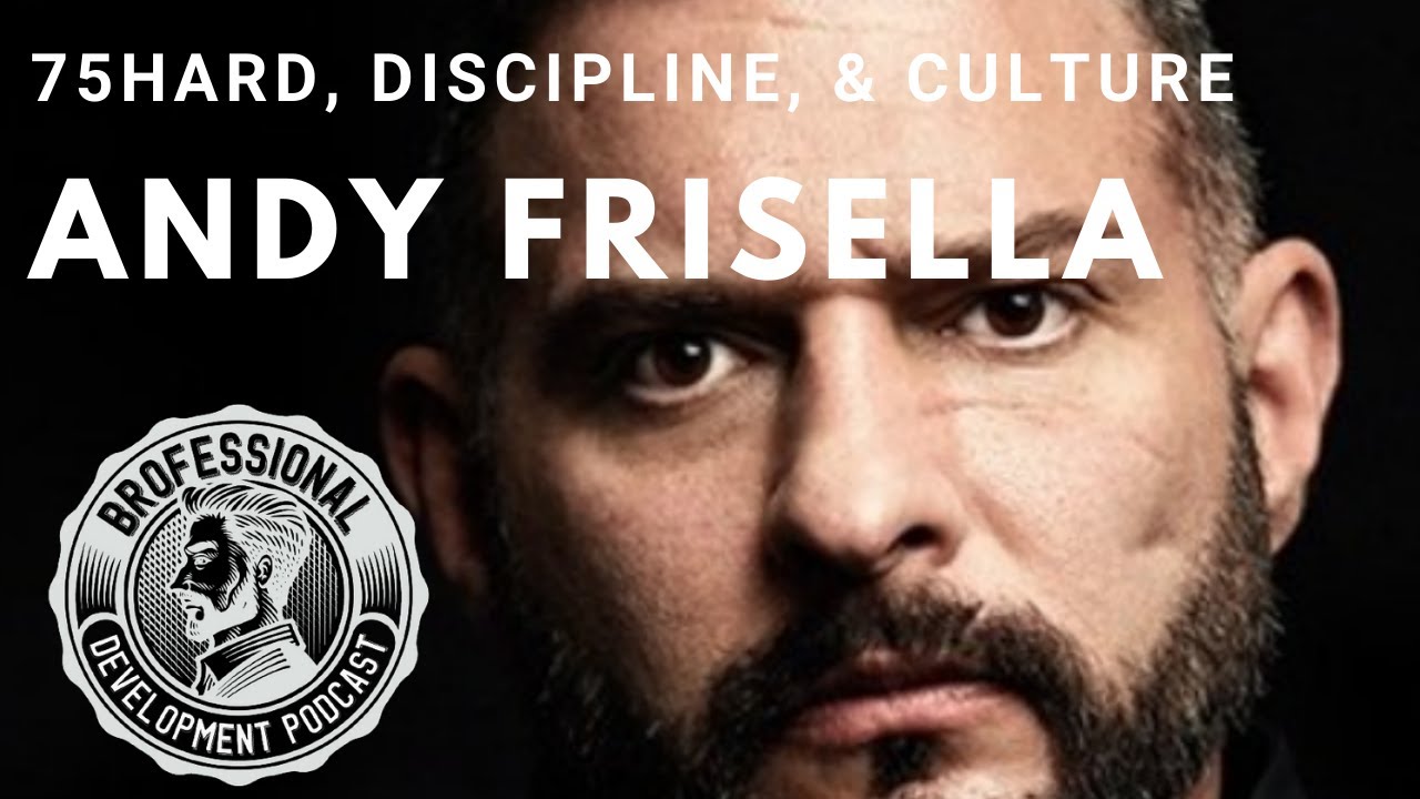 Andy Frisella Talks 75Hard, Discipline, and Creating a Culture! - YouTube