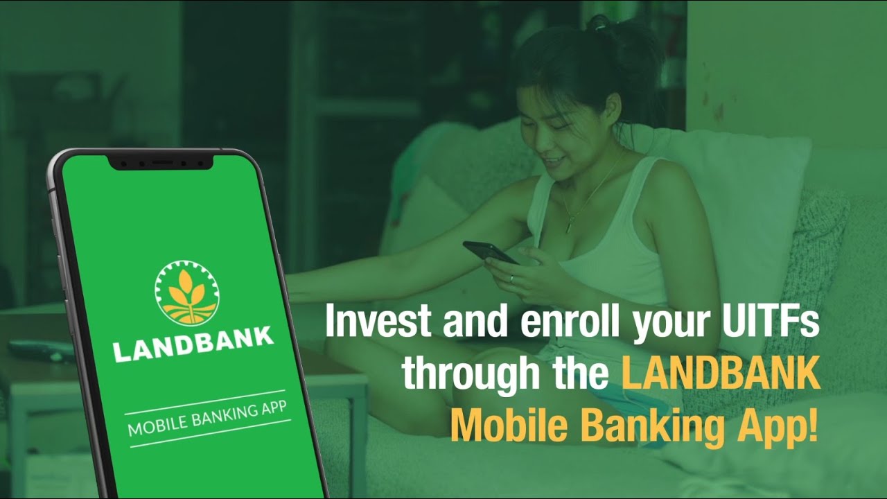 Invest and enroll your UITFs through the LANDBANK Mobile Banking App ...