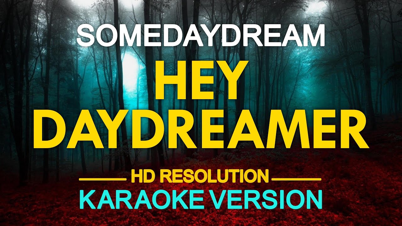 HEY DAYDREAMER - Somedaydream (KARAOKE Version) - YouTube