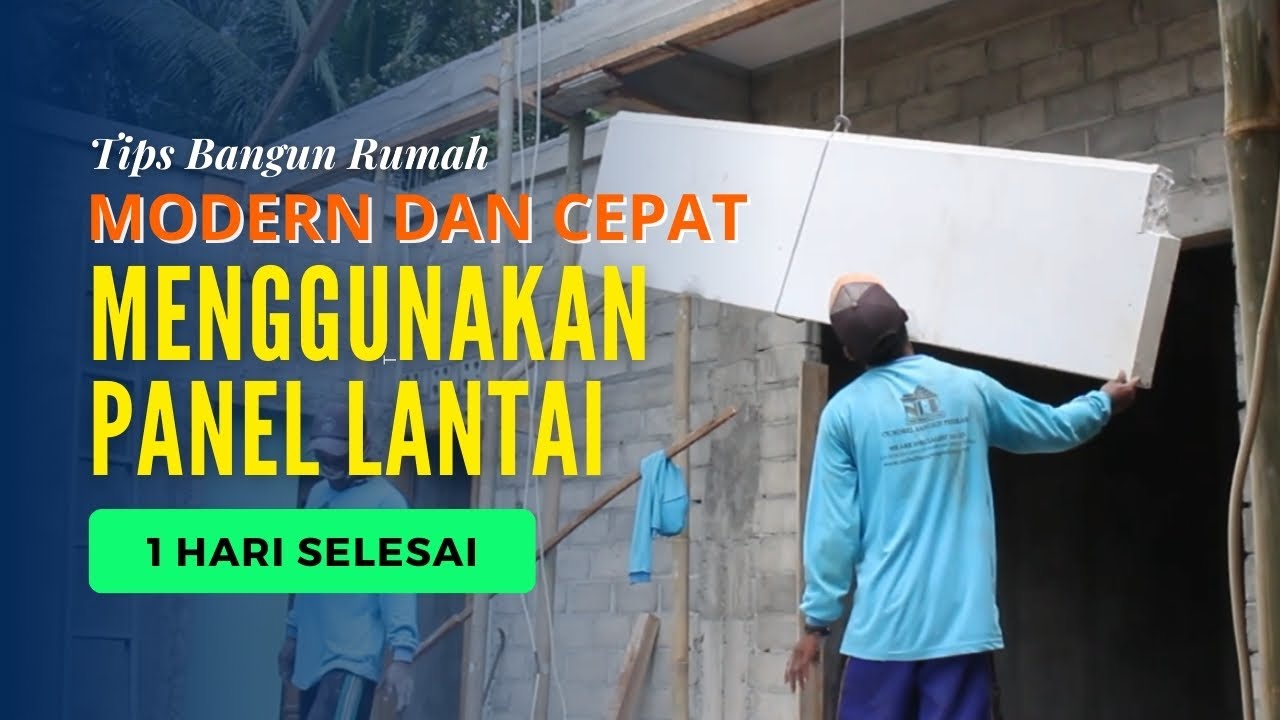 TIPS BANGUN RUMAH MODERN DENGAN CEPAT || PAKAI PANEL LANTAI SOLUSINYA ...
