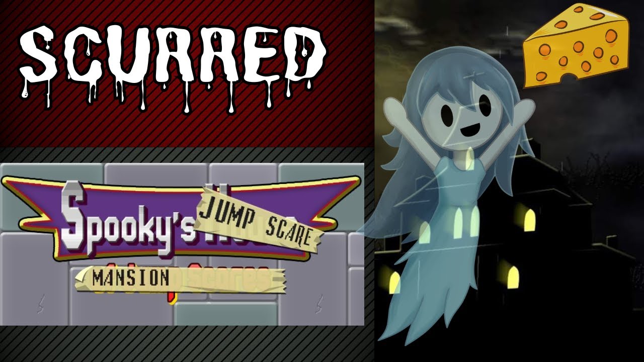 SCURRED: SPOOKY’S JUMP SCARE MANSION - YouTube