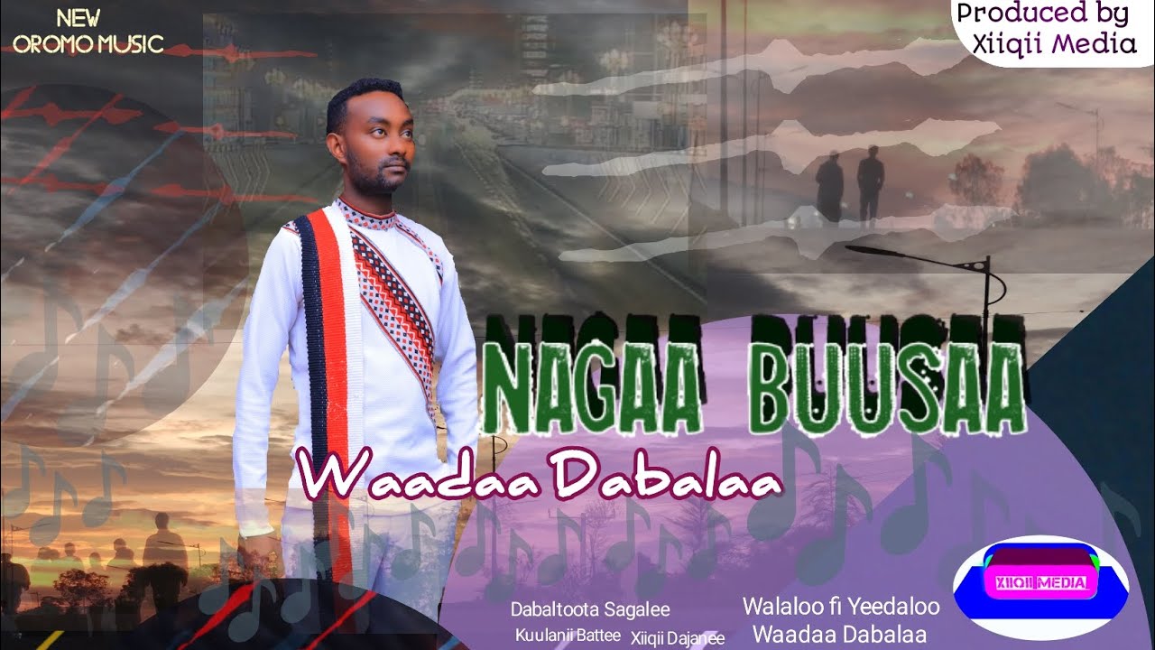 Waadaa Dabalaa _ NAGAA BUUSAA (New Oromo Music 2024) - YouTube