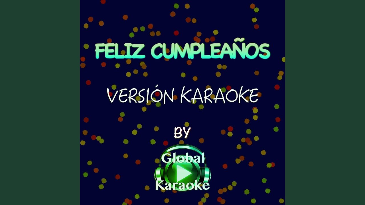 Feliz Cumpleaños (Versión Karaoke) - YouTube