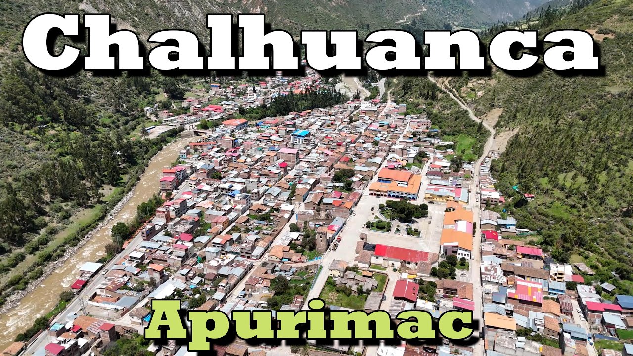 Chalhuanca - Apurímac 2024 en 4K desde un dron - YouTube