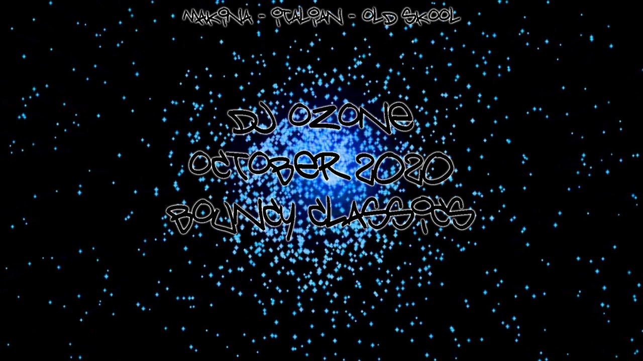 Dj Ozone - October 2020 - Bouncy Classics (30+ Tracks) - YouTube