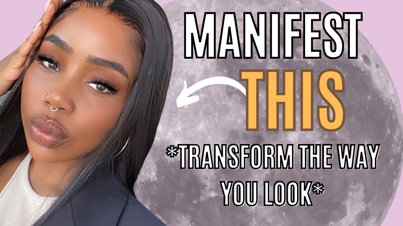 3 Ways to Change Your Appearance through Manifestation - YouTube