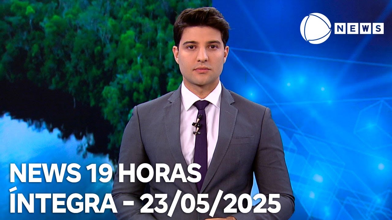 News 19 Horas - 23/05/2025 - YouTube