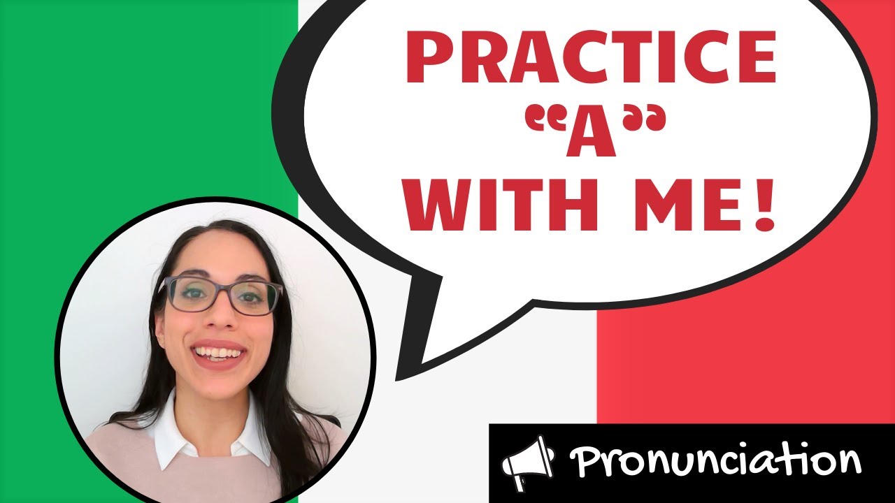 HOW TO PRONOUNCE Italian vowel “A” correctly | LEARN ITALIAN - YouTube