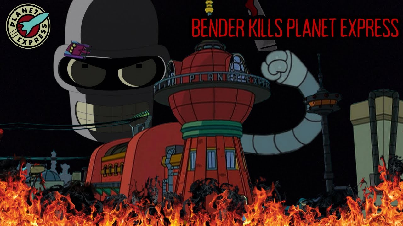 Planet Express Is Not Safe Tonight - Bender Kills Planet Express - YouTube