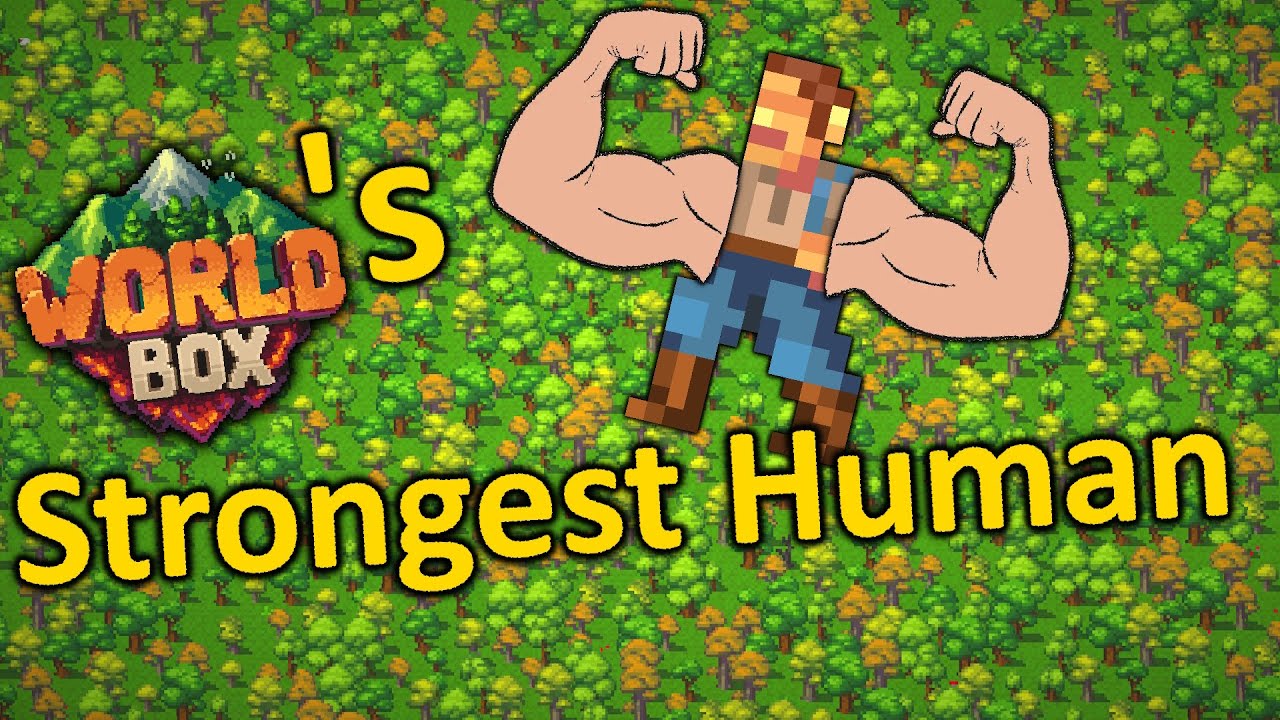 Worldbox's STRONGEST Human - YouTube