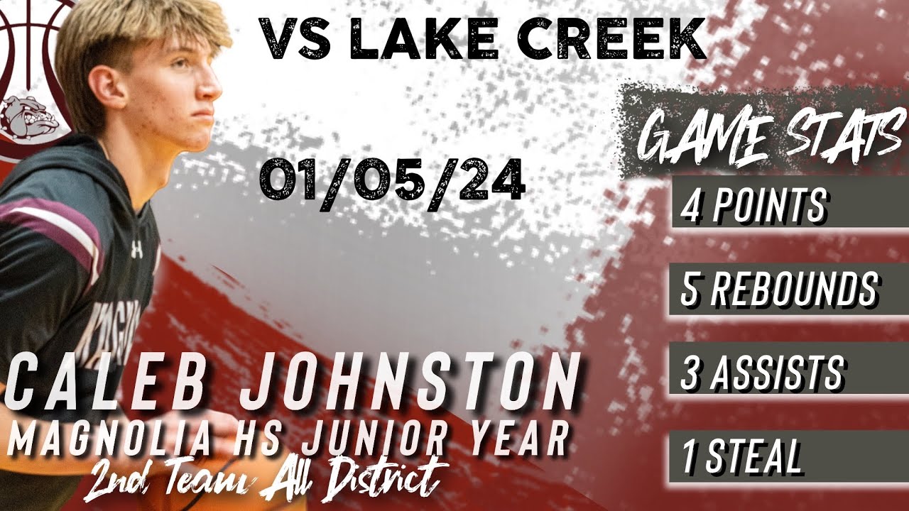 CALEB JOHNSTON #11 | STATS & HIGHLIGHTS | MAGNOLIA VS LAKE CREEK 01/05/24 - YouTube