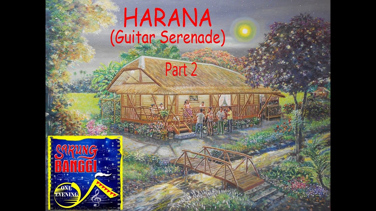 Part 2: HARANA (Guitar Serenade) - SARUNG BANGGI (One Evening) - YouTube